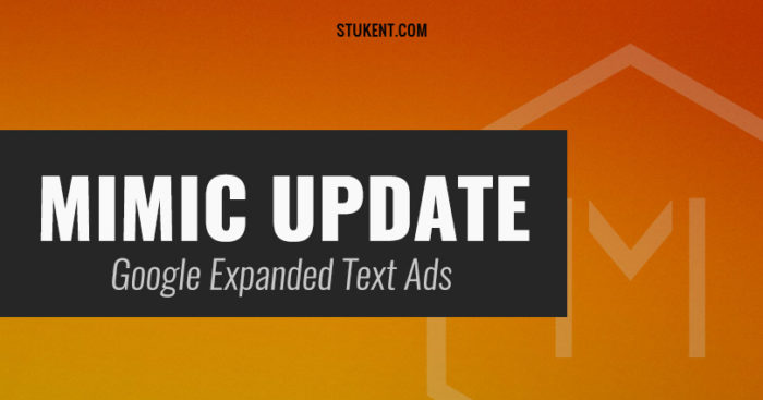 Expanded Text Ads Are Here - Update to Mimic - Stukent : Stukent