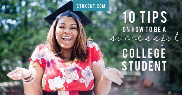 Ten tips on how to be a successful college student - Stukent : Stukent