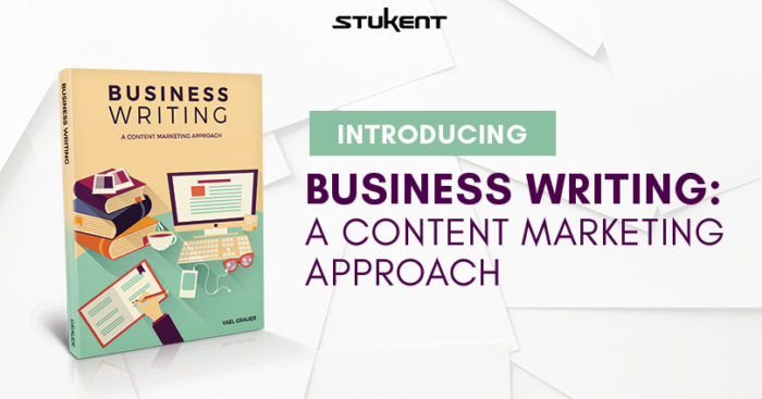 Introducing Business Writing: A Content Marketing Approach : Stukent