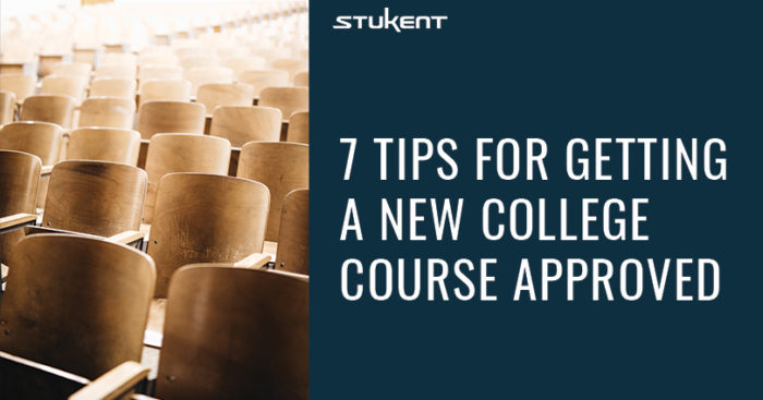 How To Get A College Course Approved - 7 Tips For Success : Stukent