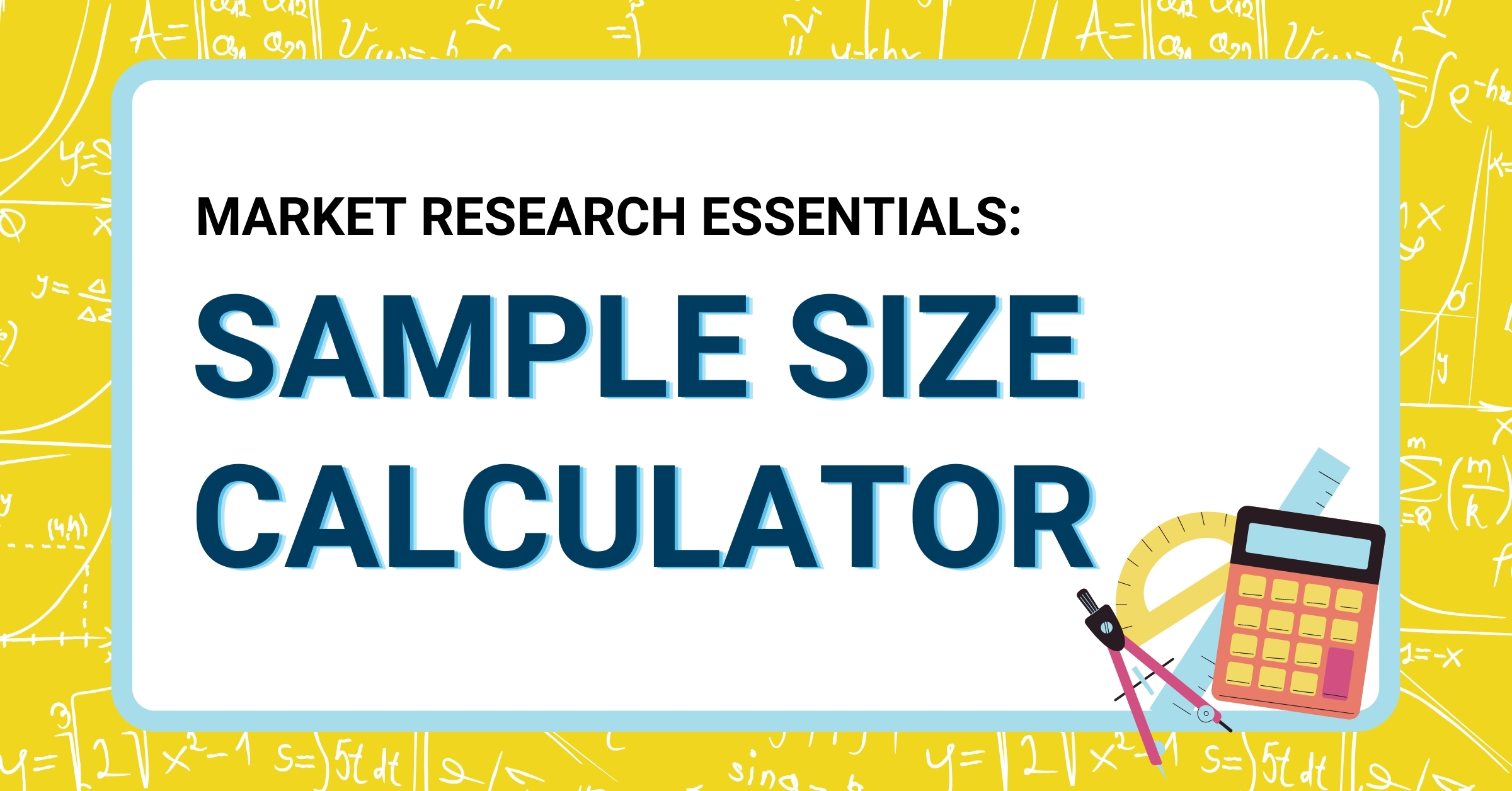 Sample Size Calculator - A Free Market Research Tool : Stukent