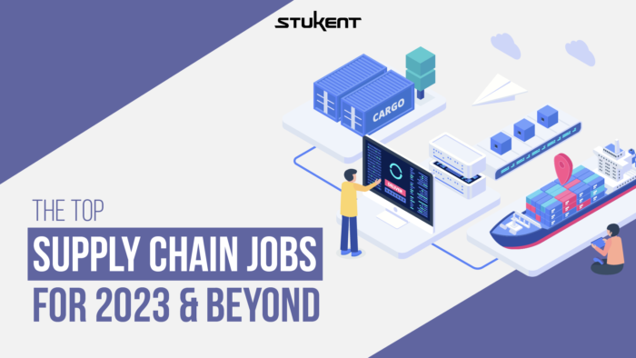 The Top Supply Chain Jobs for 2023 and Beyond - Stukent : Stukent
