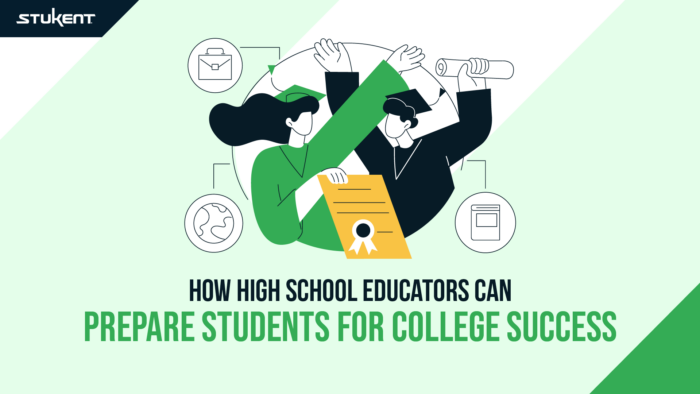 How High School Educators Can Prepare Students for College Success ...
